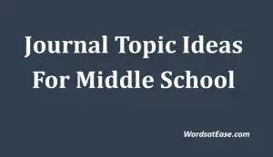 35 Journal Topic Ideas for Middle School - Words at Ease