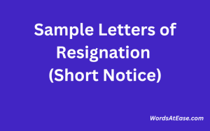 15 Sample Letters of Resignation (Short Notice) - Words at Ease