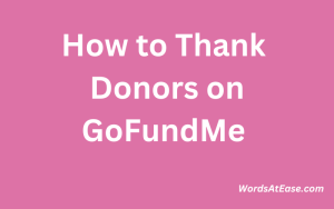 How to Thank Donors on GoFundMe (20 Cool Samples) - Words at Ease