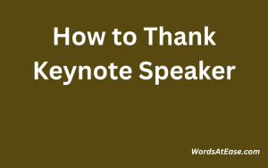 How to Thank Keynote Speaker (20 Cool Samples) - Words at Ease
