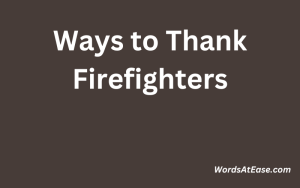 20 Ways to Thank Firefighters - Words at Ease