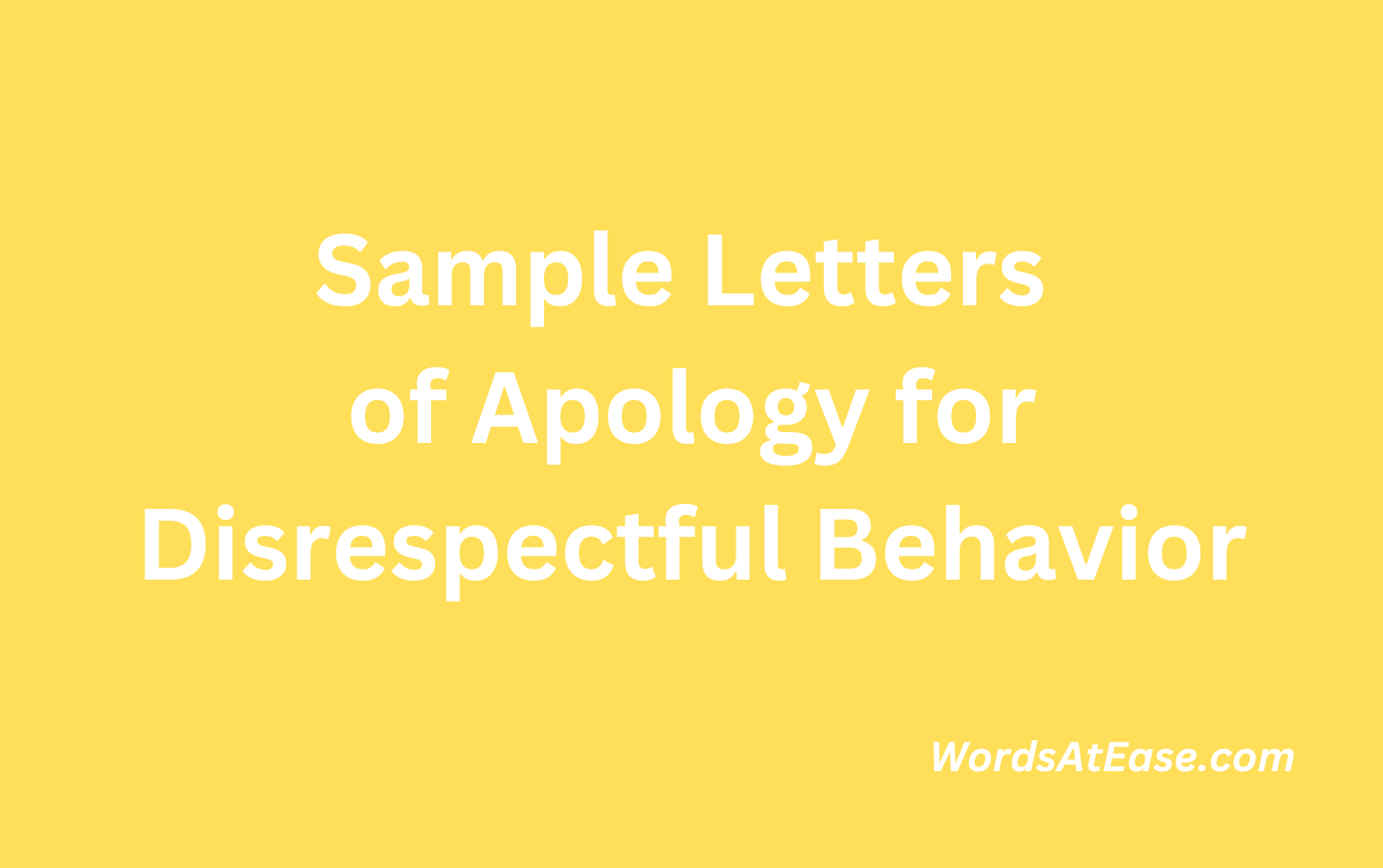 15 Sample Letters of Apology for Disrespectful Behavior - Words at Ease
