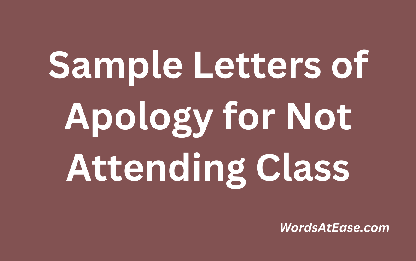 15 Sample Letters of Apology for Not Attending Class - Words at Ease
