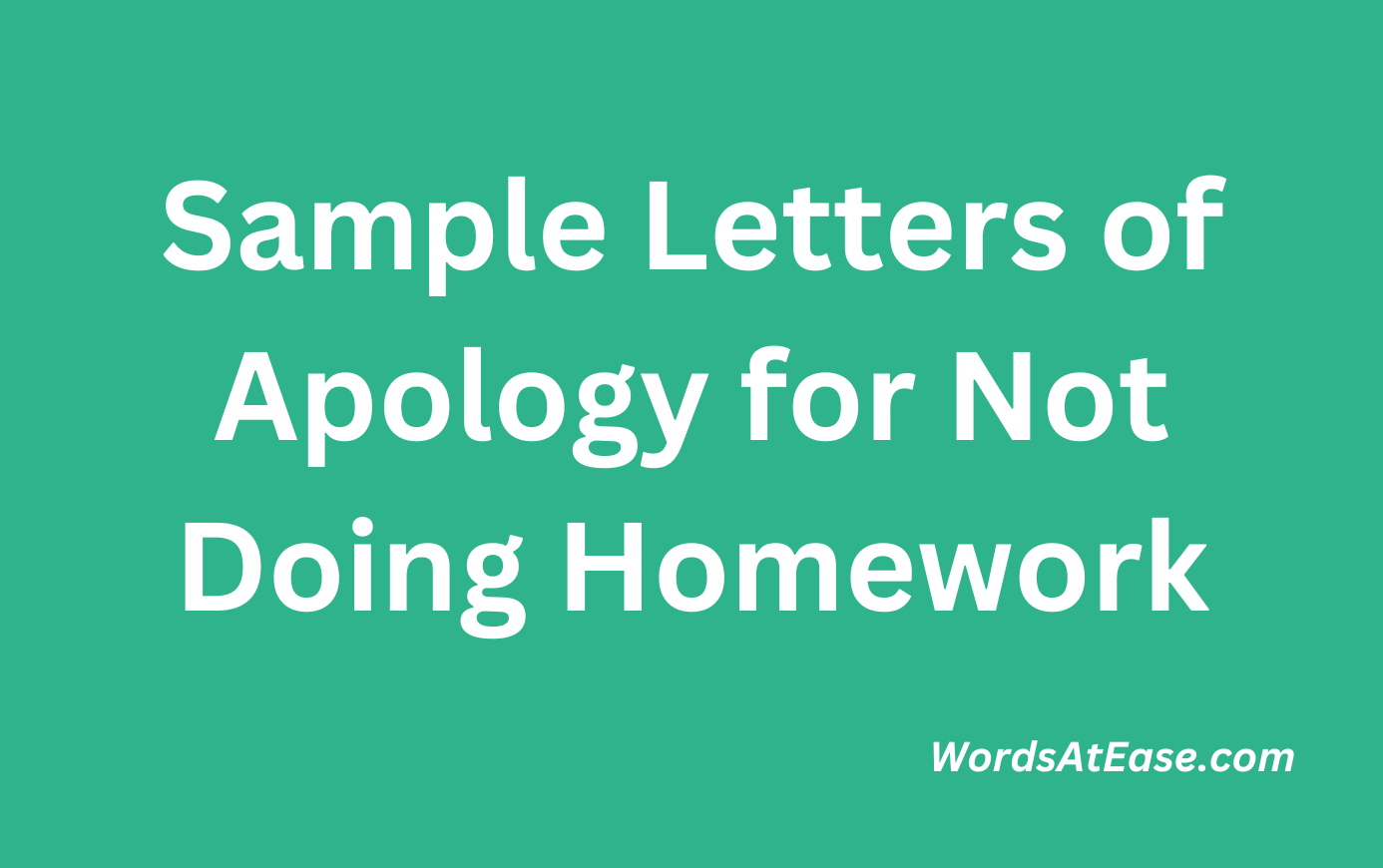 15 Sample Letters of Apology for Not Doing Homework - Words at Ease