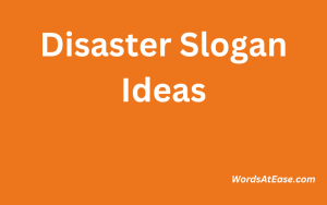 15 Disaster Slogan Ideas - Words at Ease