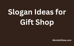 15 Slogan Ideas for Gift Shop - Words at Ease