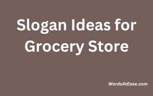 15 Slogan Ideas for Grocery Store - Words at Ease