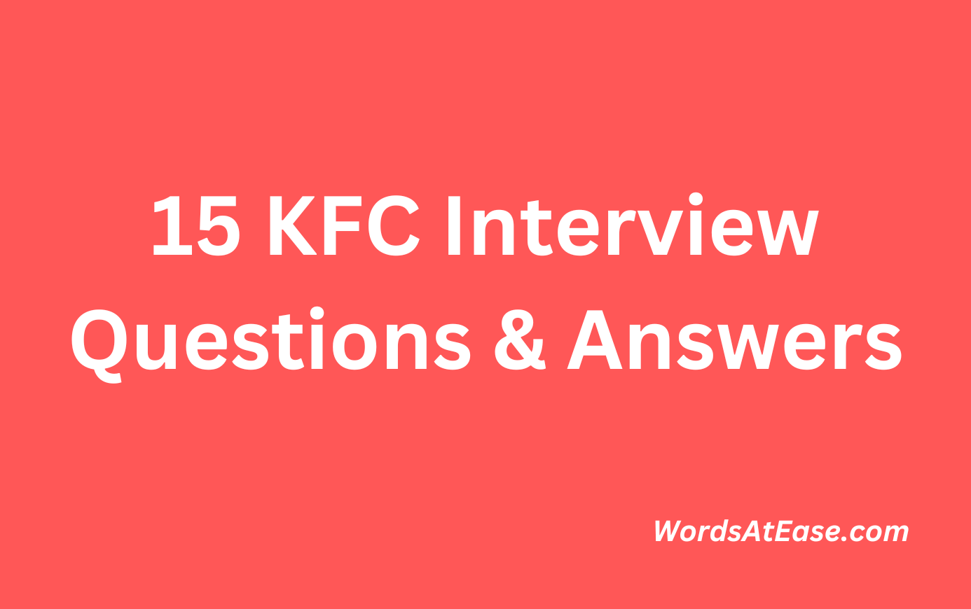 15 KFC Interview Questions & Answers - Words at Ease