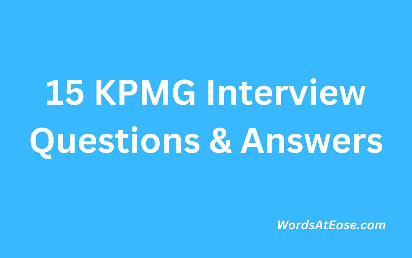 15 KPMG Interview Questions & Answers - Words at Ease