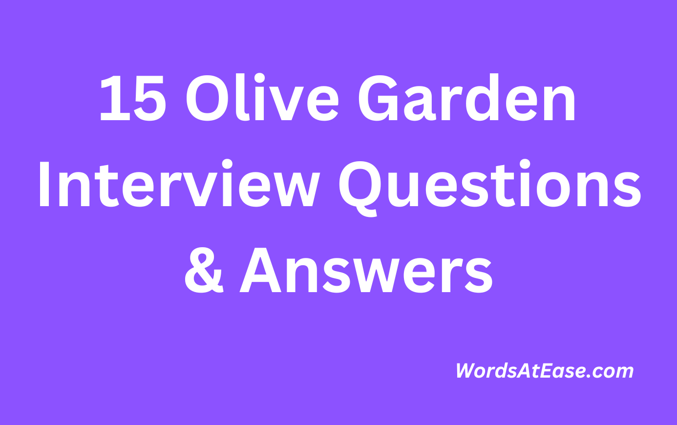 15 Olive Garden Interview Questions & Answers - Words at Ease