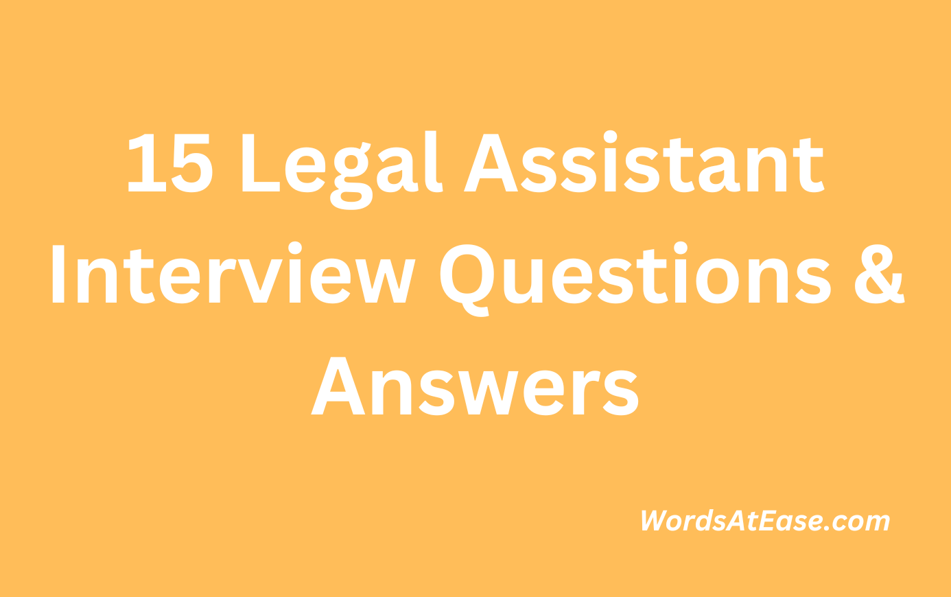 15 Legal Assistant Interview Questions & Answers - Words at Ease