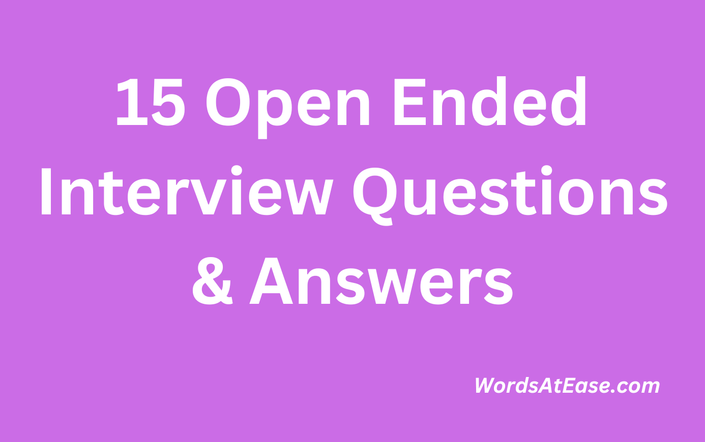 15 Open Ended Interview Questions & Answers - Words at Ease