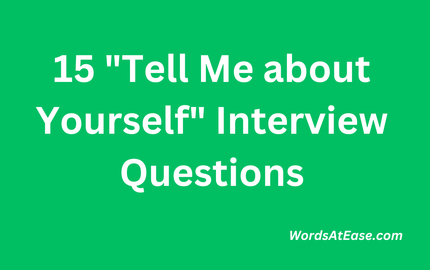 15 "Tell Me about Yourself" Interview Questions - Words at Ease