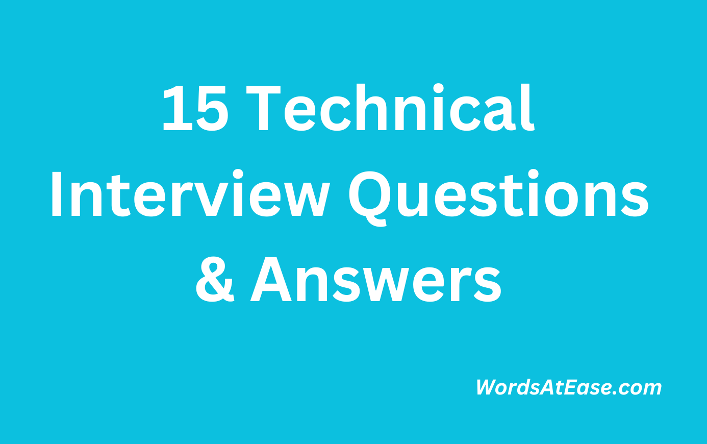 15 Technical Interview Questions & Answers - Words at Ease