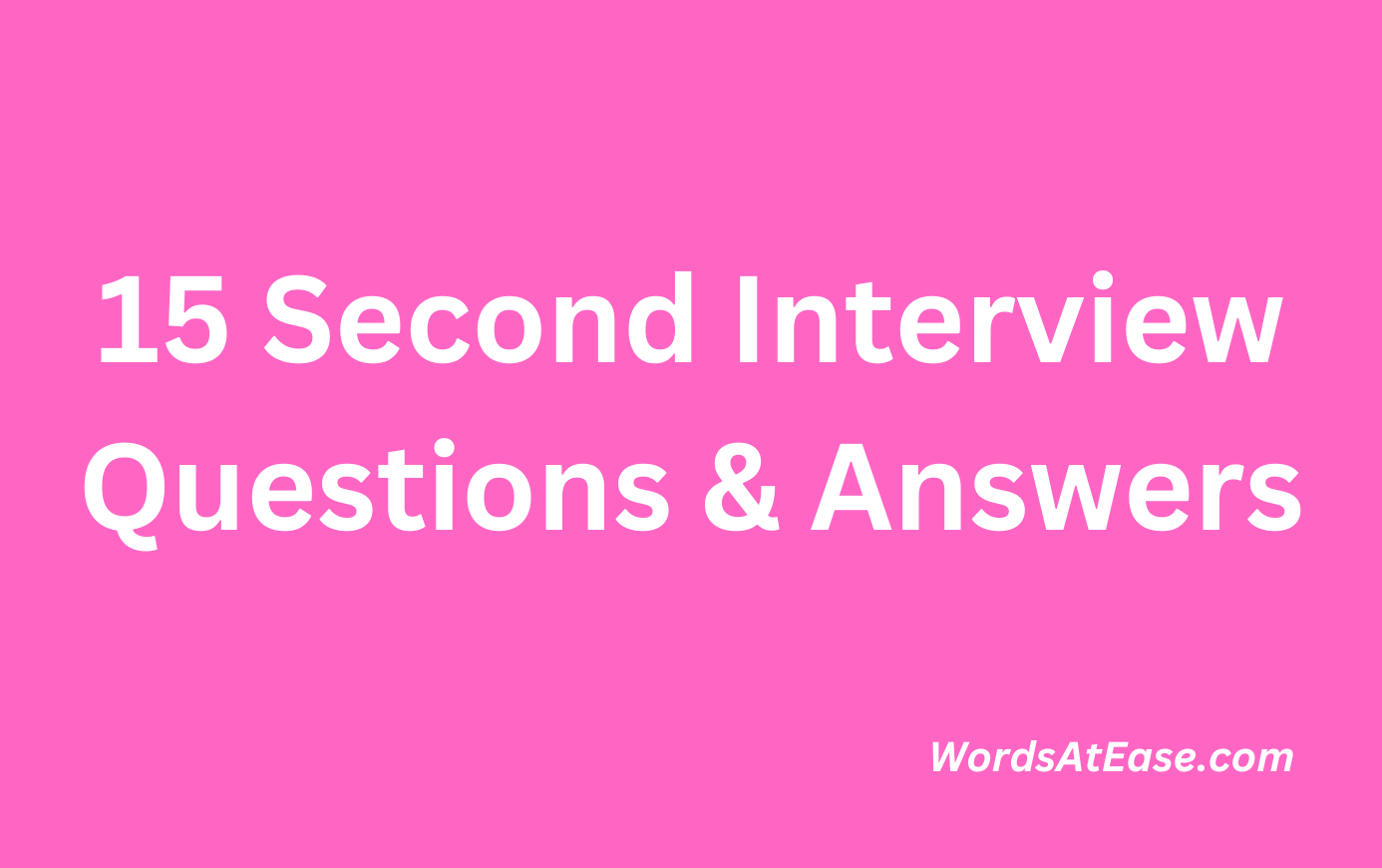 15 Second Interview Questions & Answers - Words at Ease