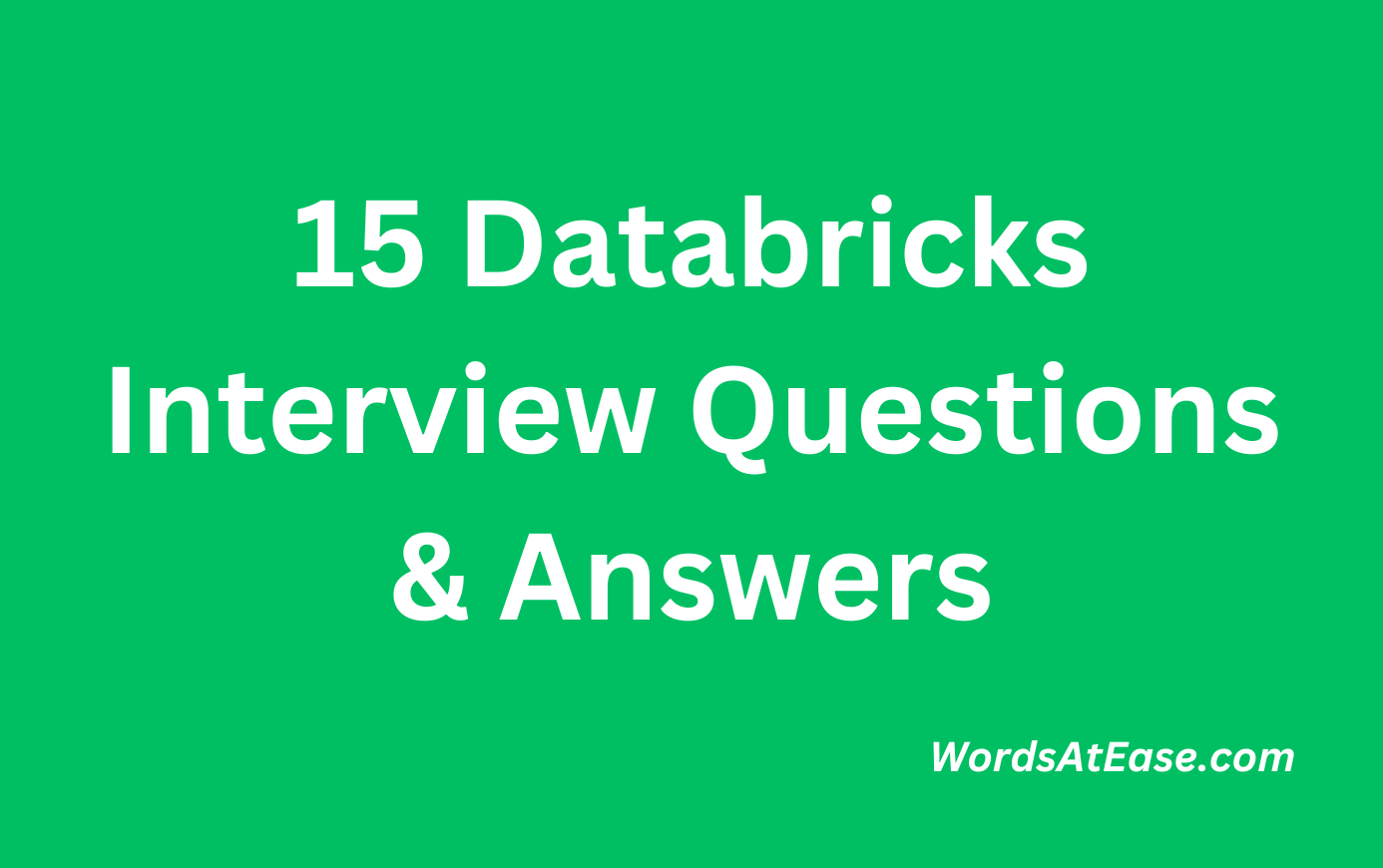 15 Databricks Interview Questions & Answers - Words at Ease