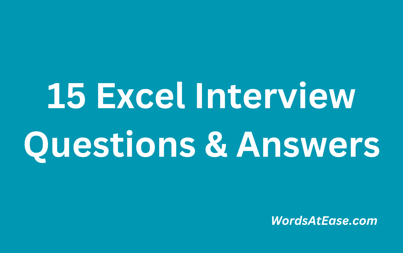 15 Excel Interview Questions & Answers - Words at Ease