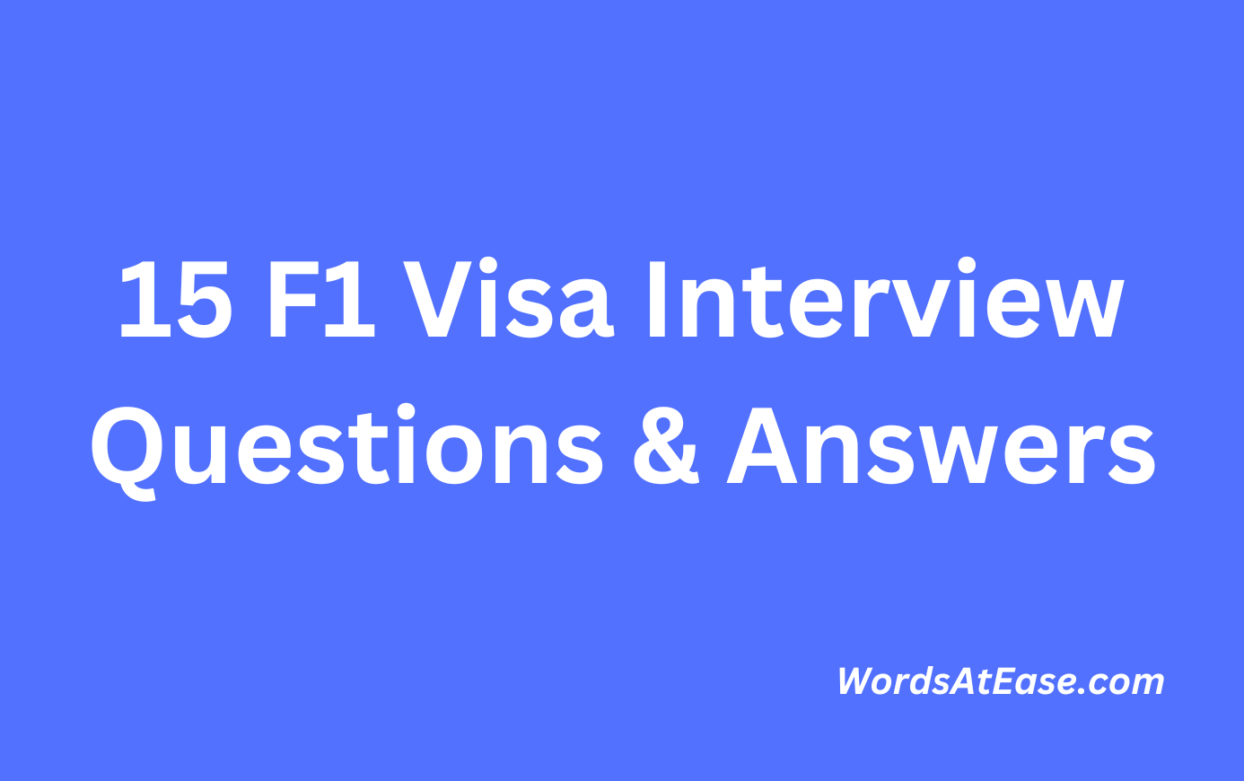15 F1 Visa Interview Questions & Answers - Words at Ease