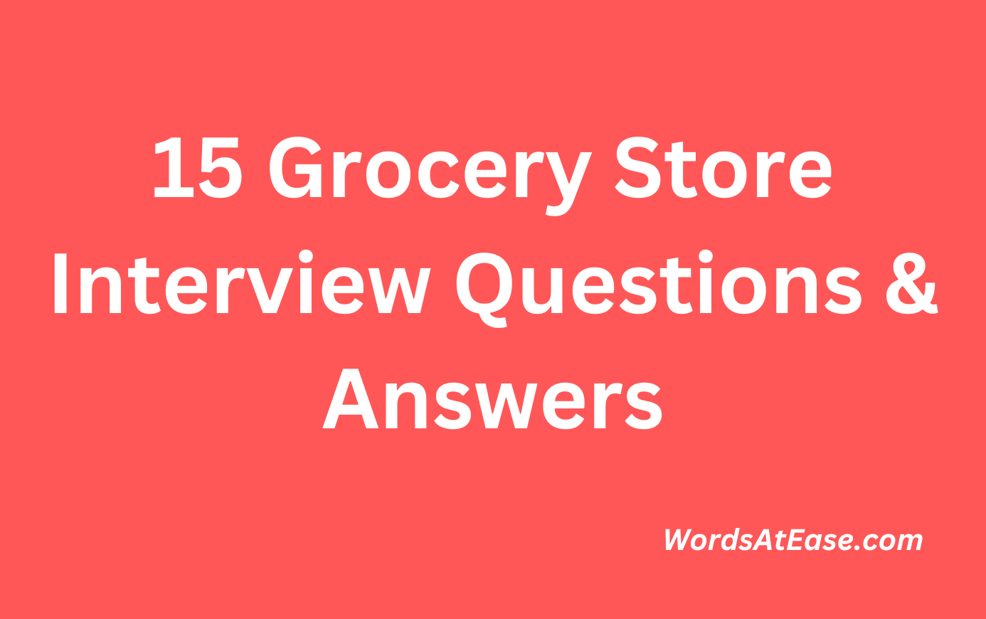 15 Grocery Store Interview Questions & Answers - Words at Ease