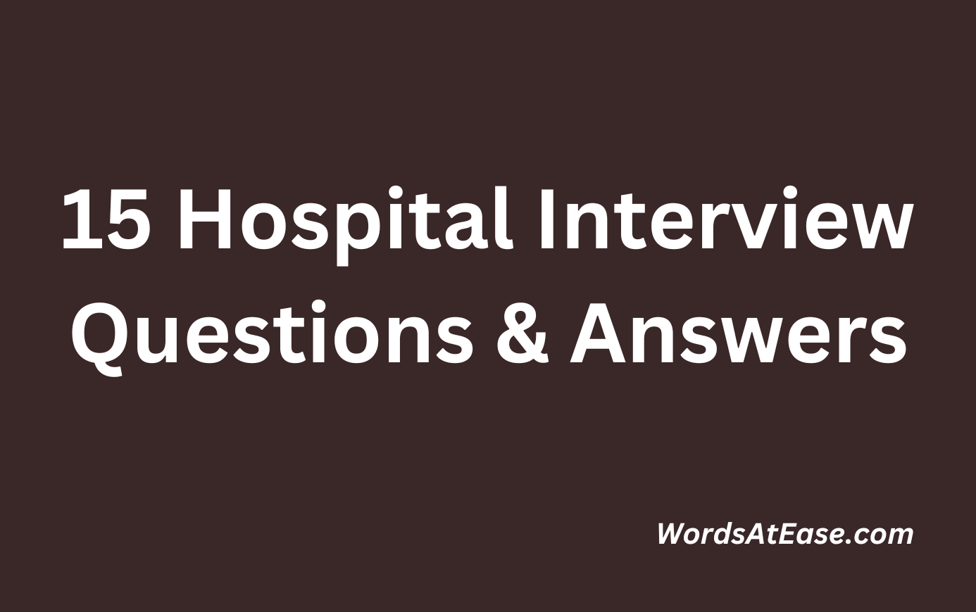 15 Hospital Interview Questions & Answers - Words at Ease