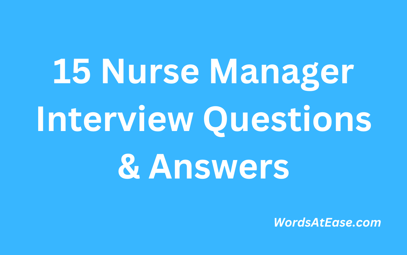 15 Nurse Manager Interview Questions & Answers - Words at Ease